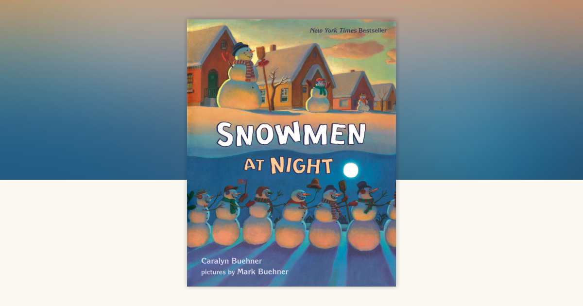 Snowmen at Night by Caralyn Buehner: 9780803725508 | PenguinRandomHouse ...