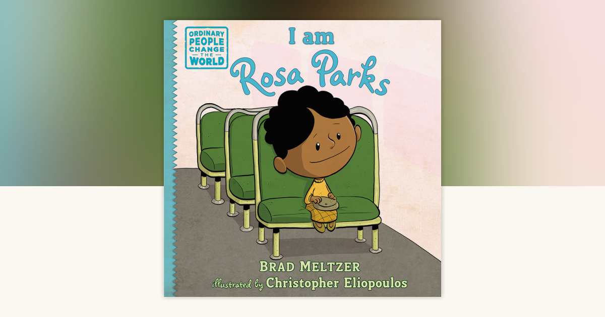 I am Rosa Parks by Brad Meltzer: 9780803740853 | PenguinRandomHouse.com ...