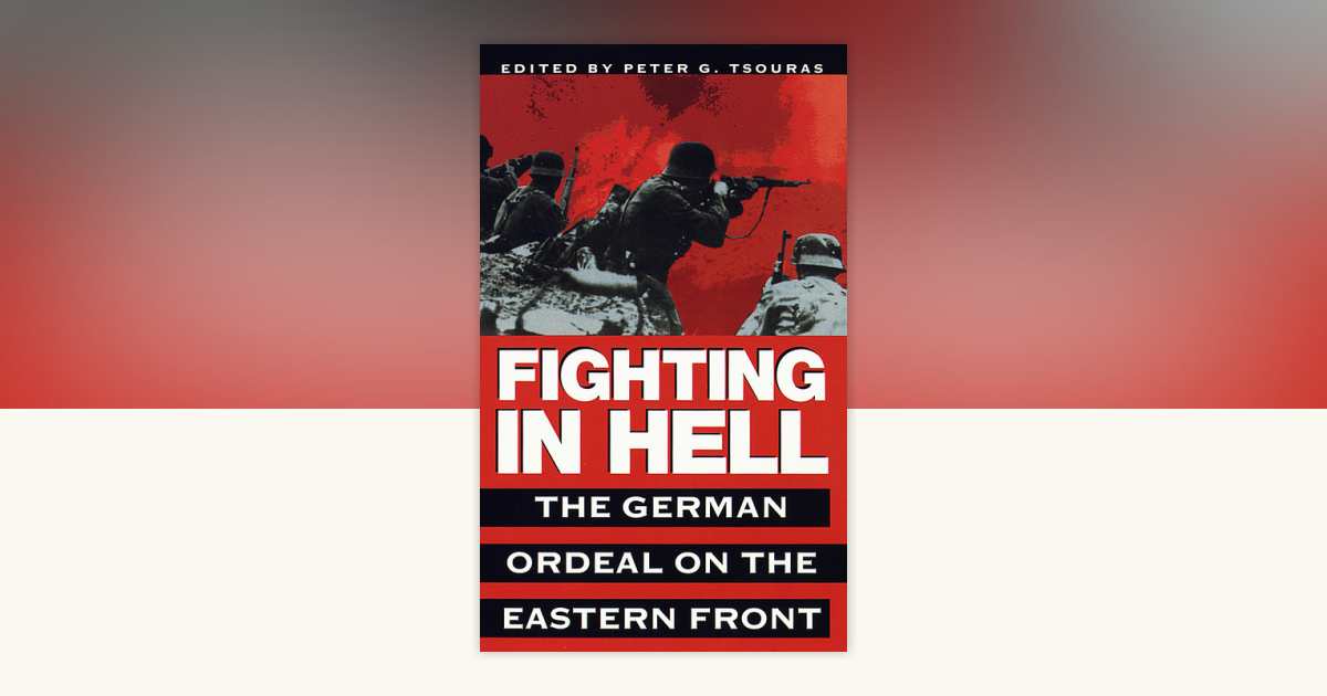 Fighting in Hell by Peter G. Tsouras: 9780804116985 ...