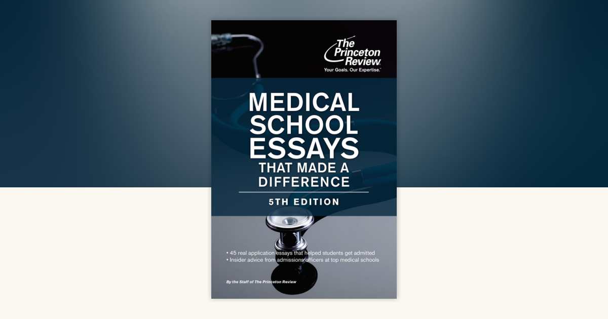 Medical School Essays That Made a Difference, 5th Edition by The ...