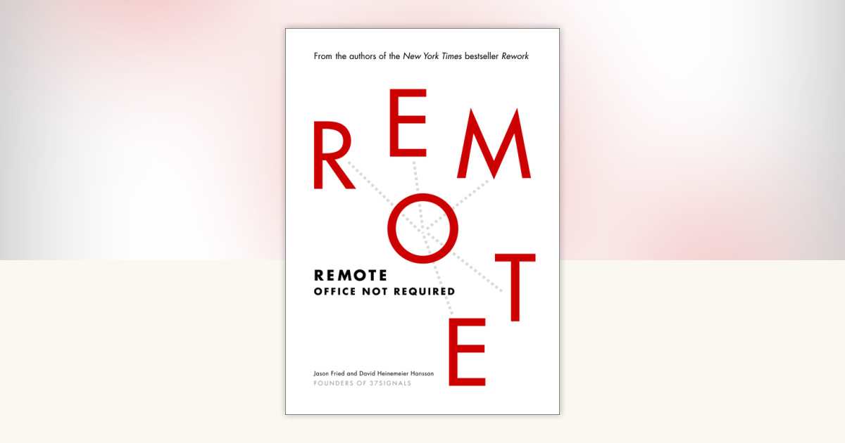 Remote by Jason Fried, David Heinemeier Hansson: 9780804137508 ...
