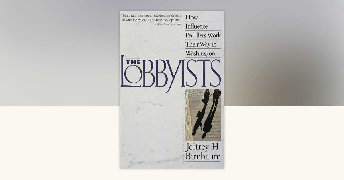 The Lobbyists by Jeffrey Birnbaum: 9780804152303 | PenguinRandomHouse ...