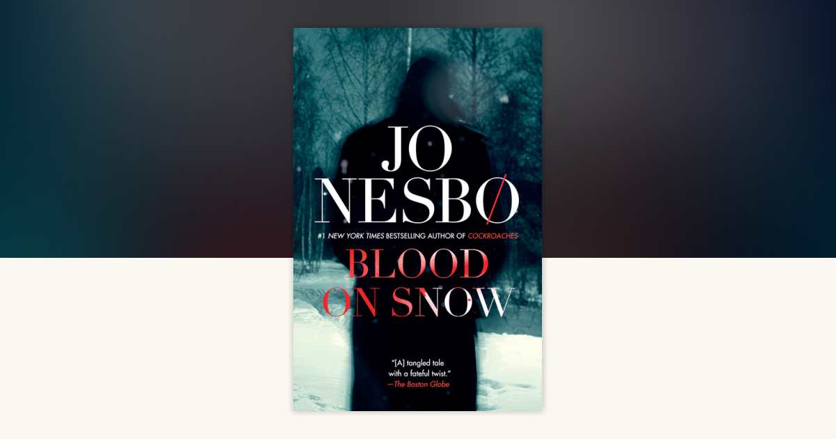 Blood on Snow by Jo Nesbo: 9780804172554 | PenguinRandomHouse.com: Books