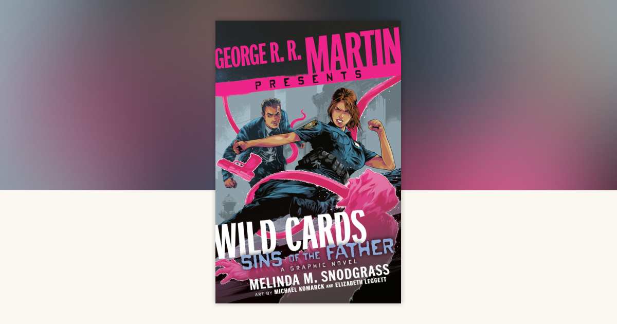 George R. R. Martin Presents Wild Cards: Sins of the Father by Melinda ...