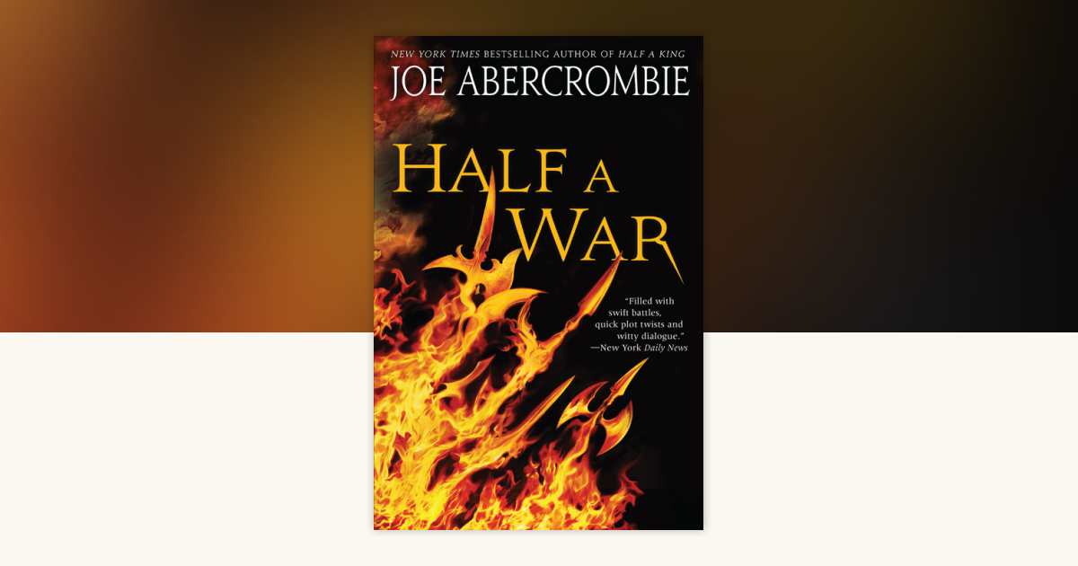 Half a War by Joe Abercrombie: 9780804178464 | PenguinRandomHouse.com ...