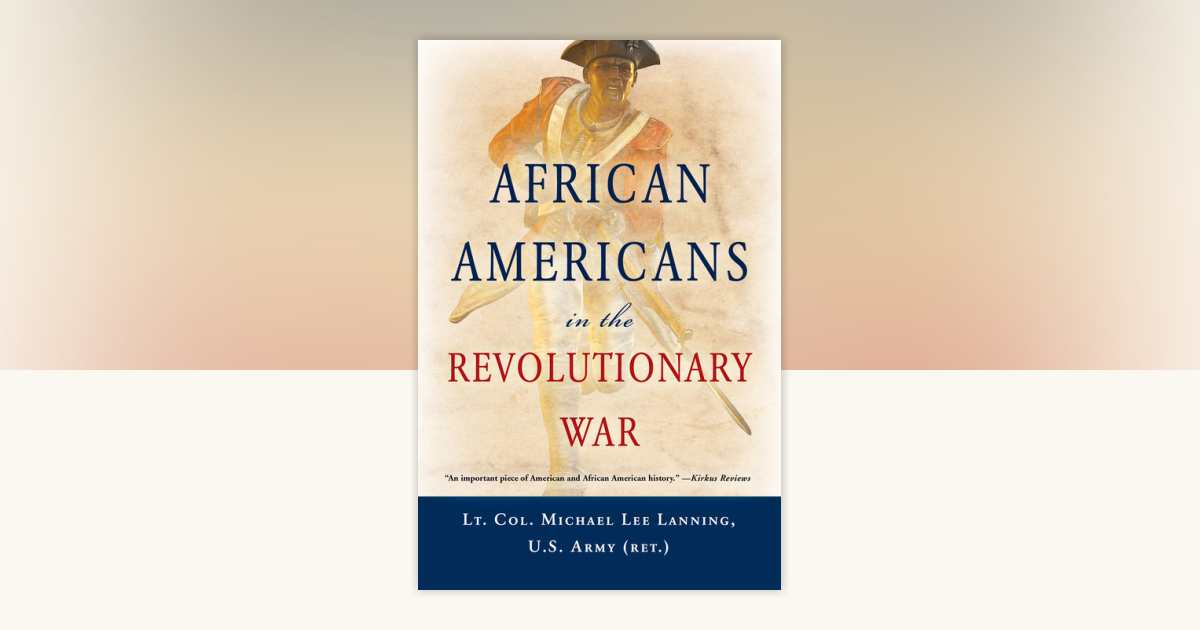 African Americans in the Revolutionary War by Michael L. Lanning ...