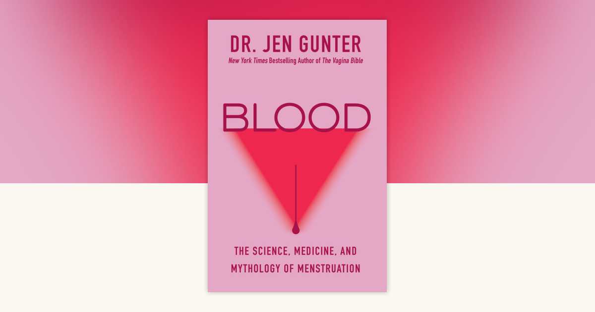 Blood by Dr. Jen Gunter: 9780806544854 | PenguinRandomHouse.com: Books