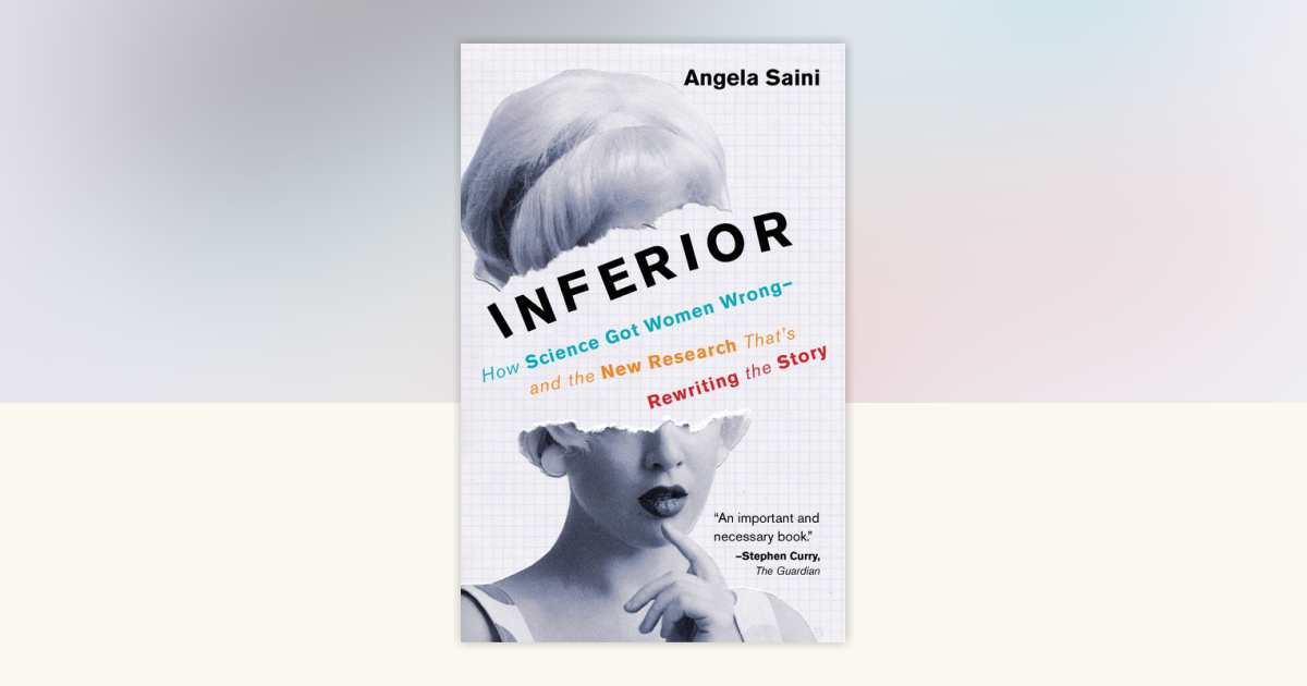 Inferior by Angela Saini: 9780807010037 | PenguinRandomHouse.com: Books