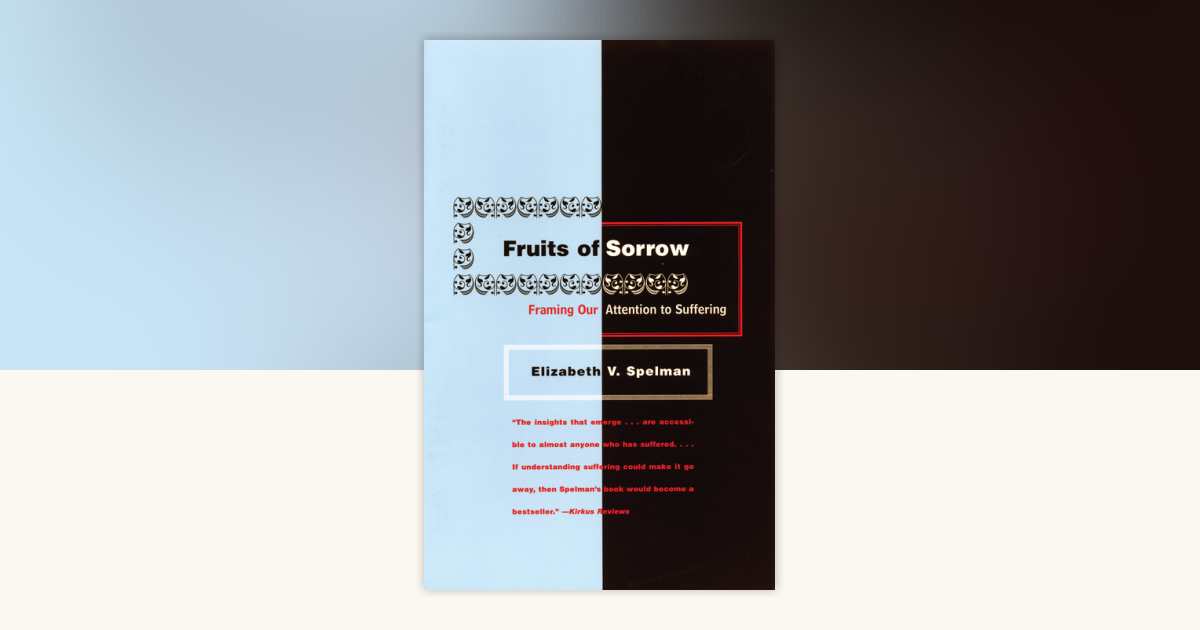 Fruits of Sorrow by Elizabeth V. Spelman: 9780807014219 ...