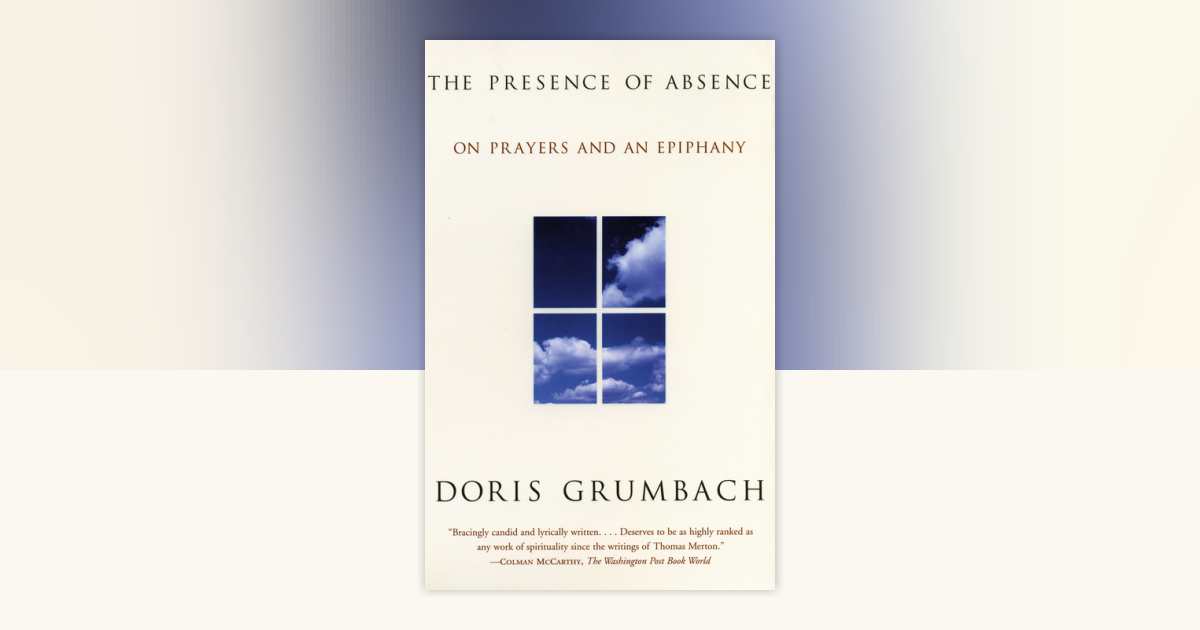 The Presence of Absence by Doris Grumbach: 9780807070932 ...