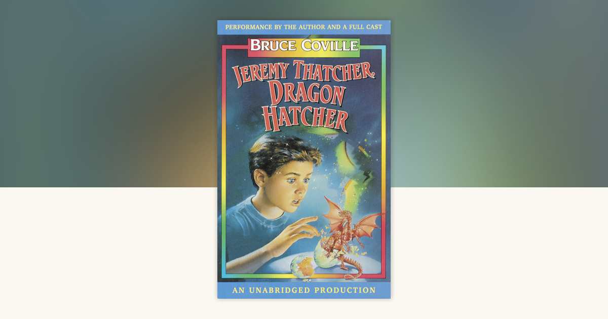 Jeremy Thatcher, Dragon Hatcher by Bruce Coville: 9780807210079 ...