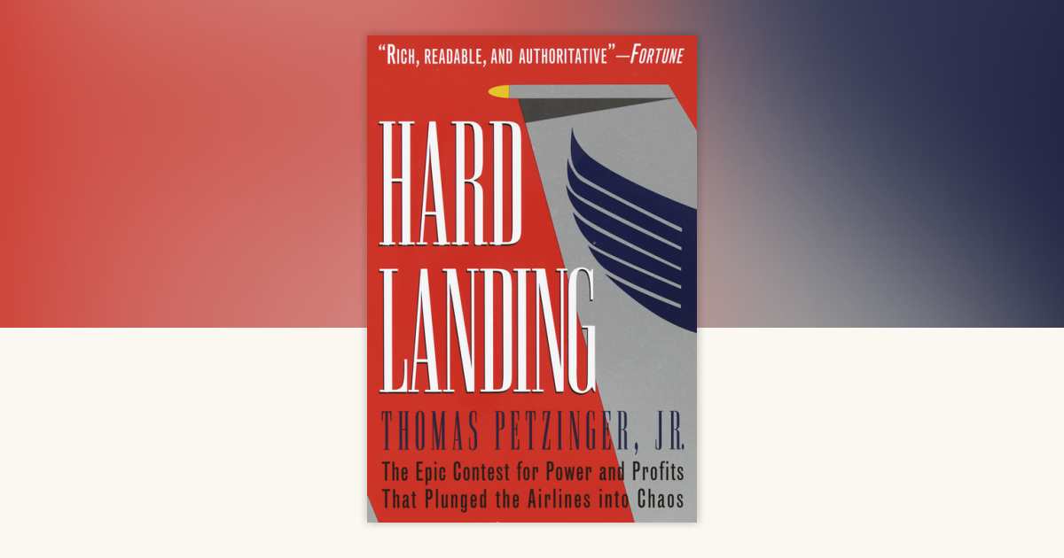 Hard Landing by Thomas Petzinger, Jr.: 9780812928358 ...
