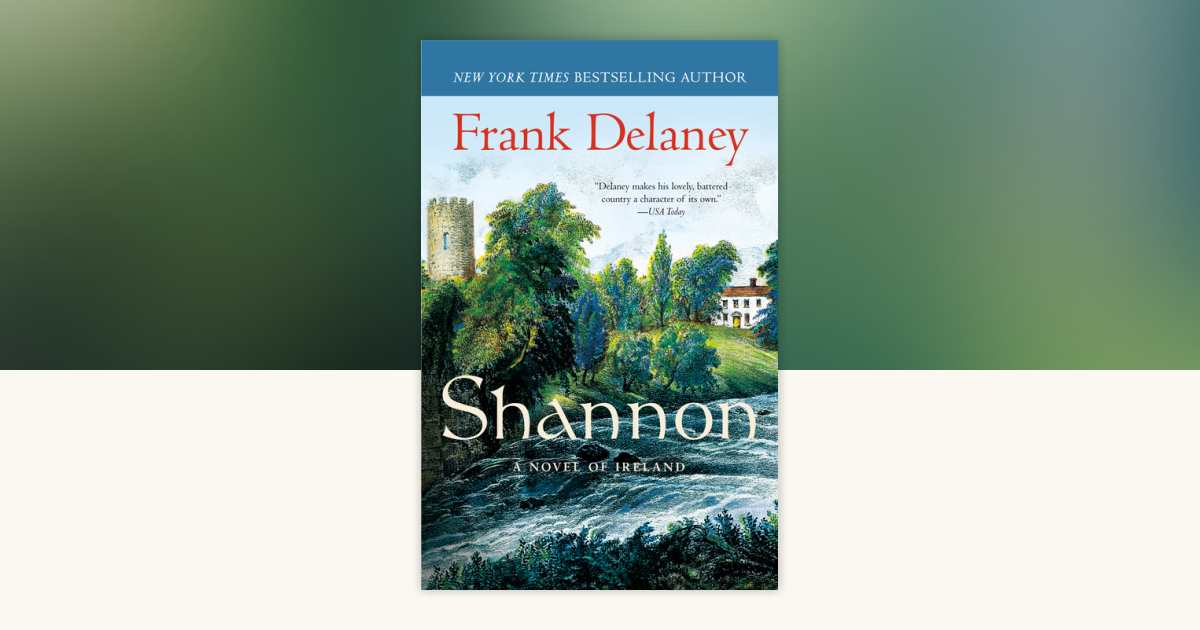 Shannon by Frank Delaney: 9780812975963 | PenguinRandomHouse.com: Books