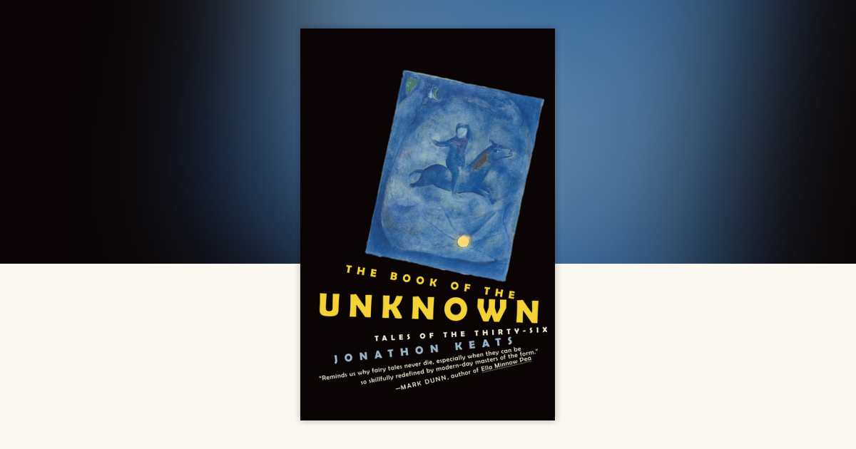 The Book of the Unknown by Jonathon Keats: 9780812978971 ...