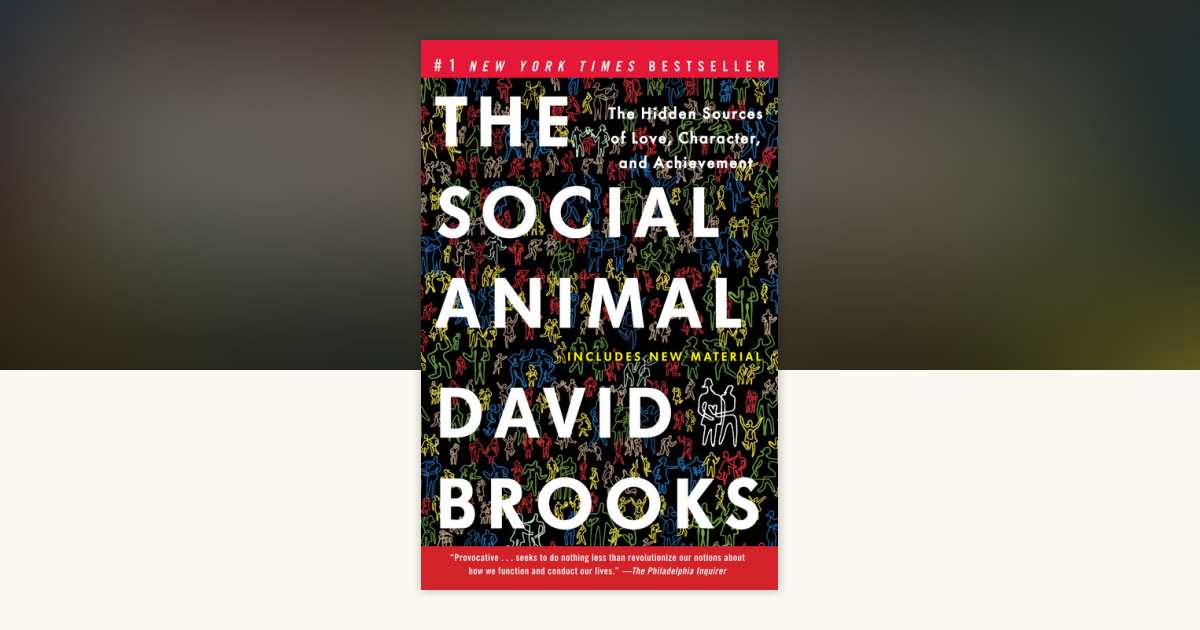 The Social Animal by David Brooks: 9780812979374 | PenguinRandomHouse ...