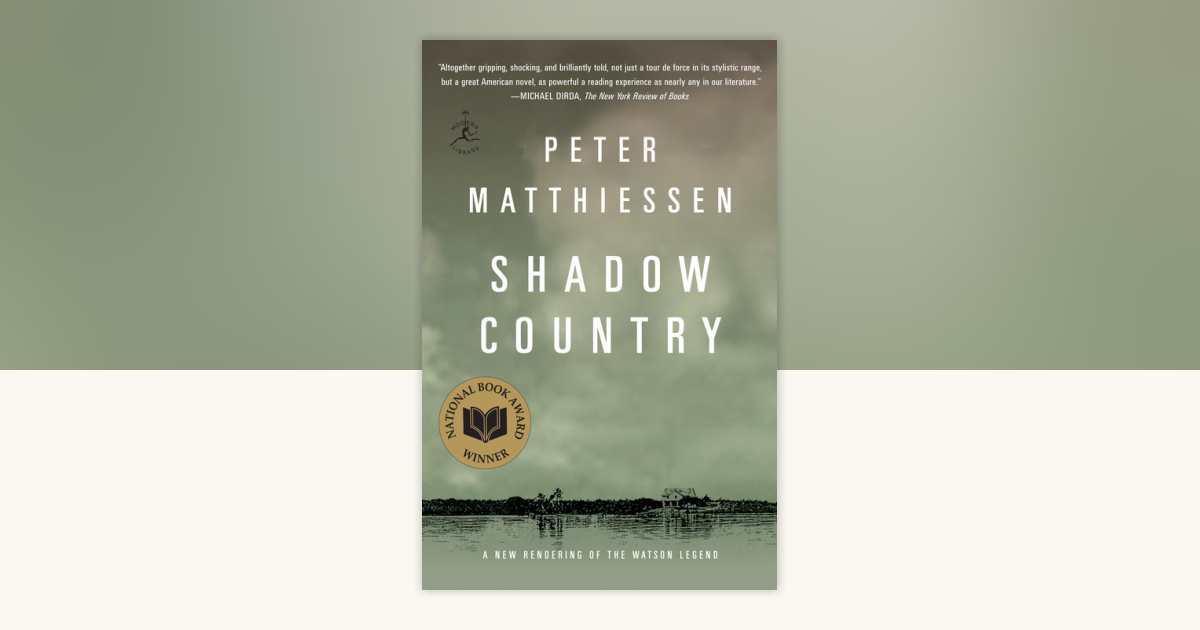 Shadow Country by Peter Matthiessen: 9780812980622 | PenguinRandomHouse ...