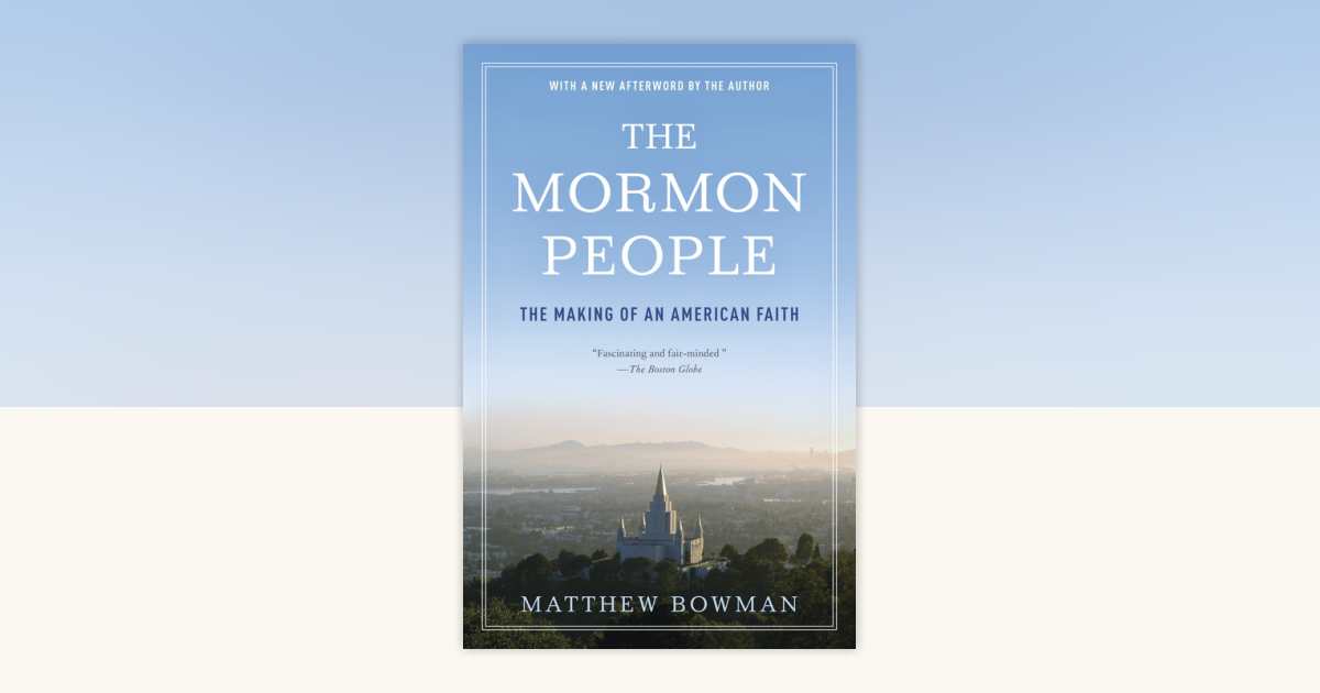The Mormon People by Matthew Bowman: 9780812983364 | PenguinRandomHouse ...
