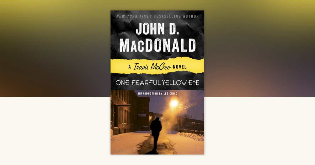 One Fearful Yellow Eye by John D. MacDonald: 9780812983999 ...