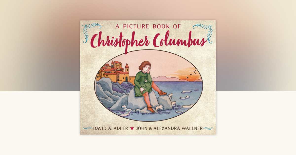 A Picture Book of Christopher Columbus by David A. Adler: 9780823409495 ...