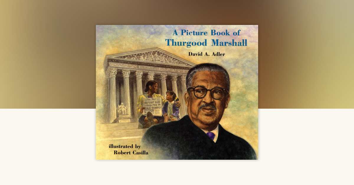 A Picture Book of Thurgood Marshall by David A. Adler: 9780823415069 ...