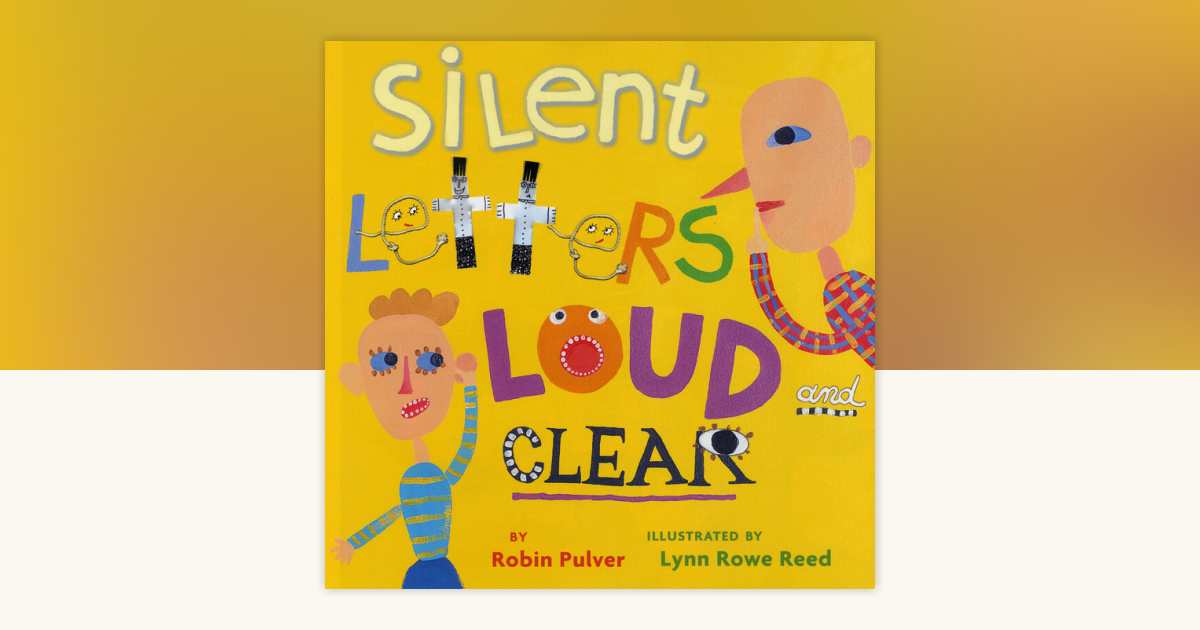 Silent Letters Loud and Clear by Robin Pulver: 9780823423095 ...