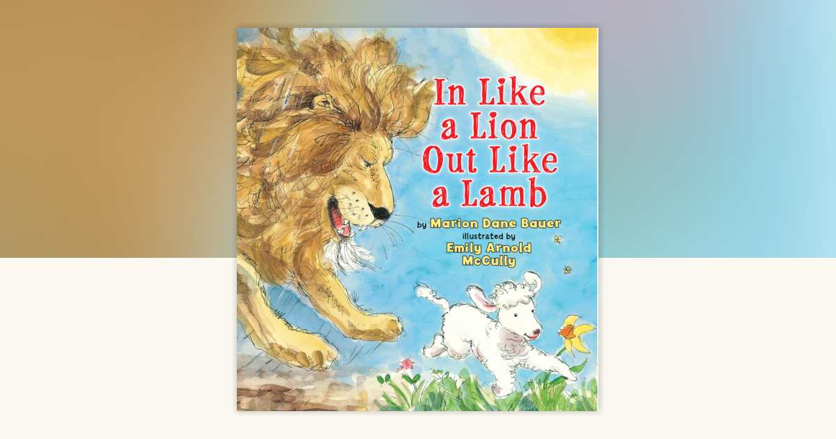 In Like a Lion Out Like a Lamb by Marion Dane Bauer: 9780823424320 ...