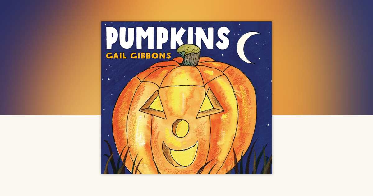 Pumpkins by Gail Gibbons: 9780823443567 | PenguinRandomHouse.com: Books
