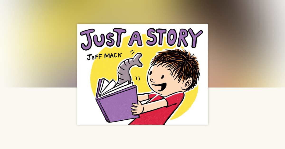 Just a Story by Jeff Mack: 9780823446636 | PenguinRandomHouse.com: Books