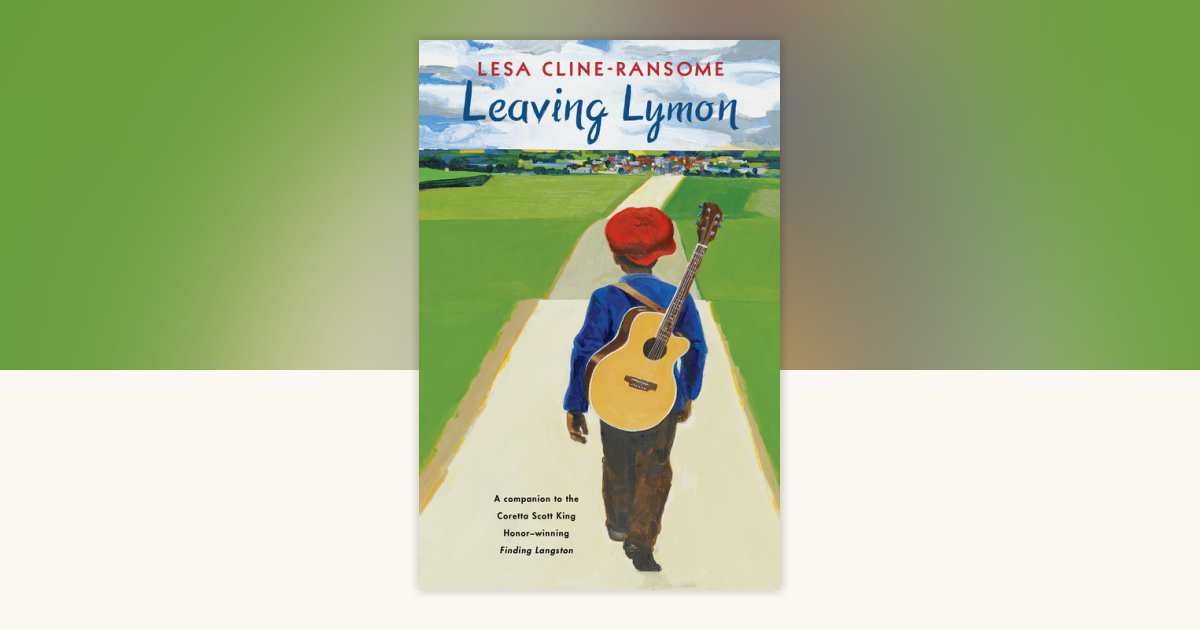 Leaving Lymon by Lesa Cline-Ransome: 9780823449422 | PenguinRandomHouse ...
