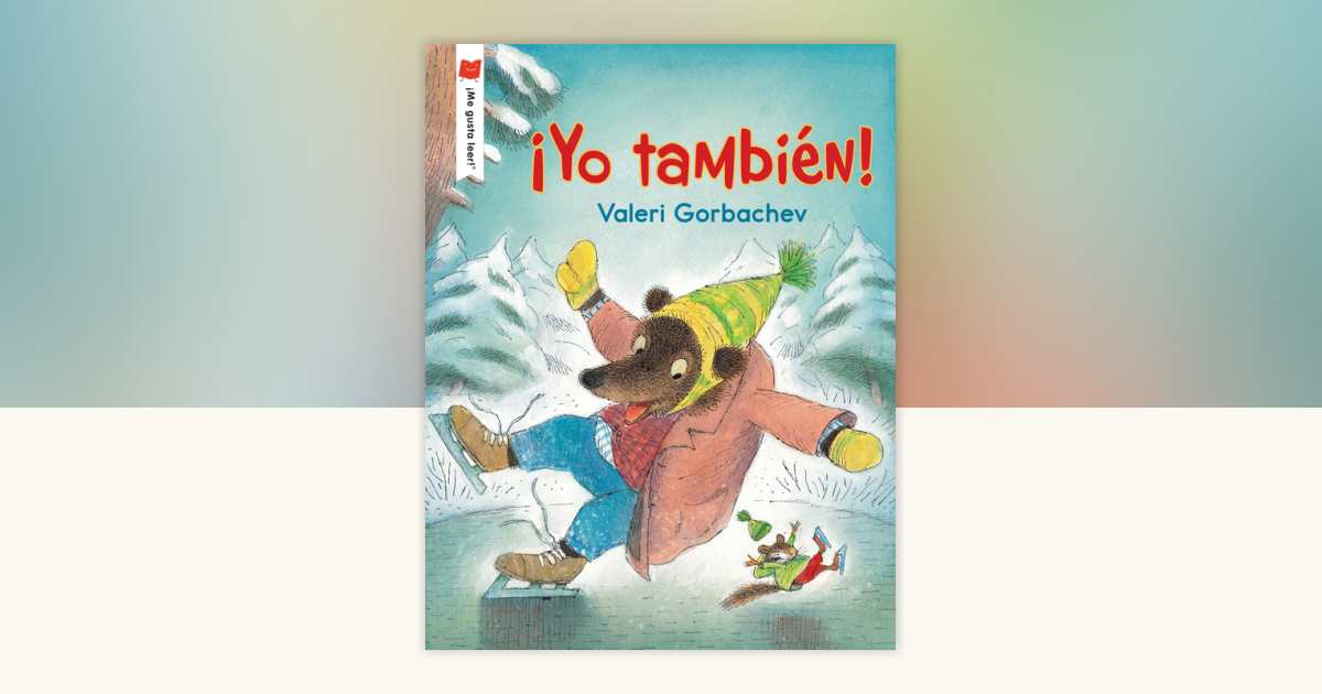 ¡Yo también! by Valeri Gorbachev: 9780823457960 | PenguinRandomHouse ...