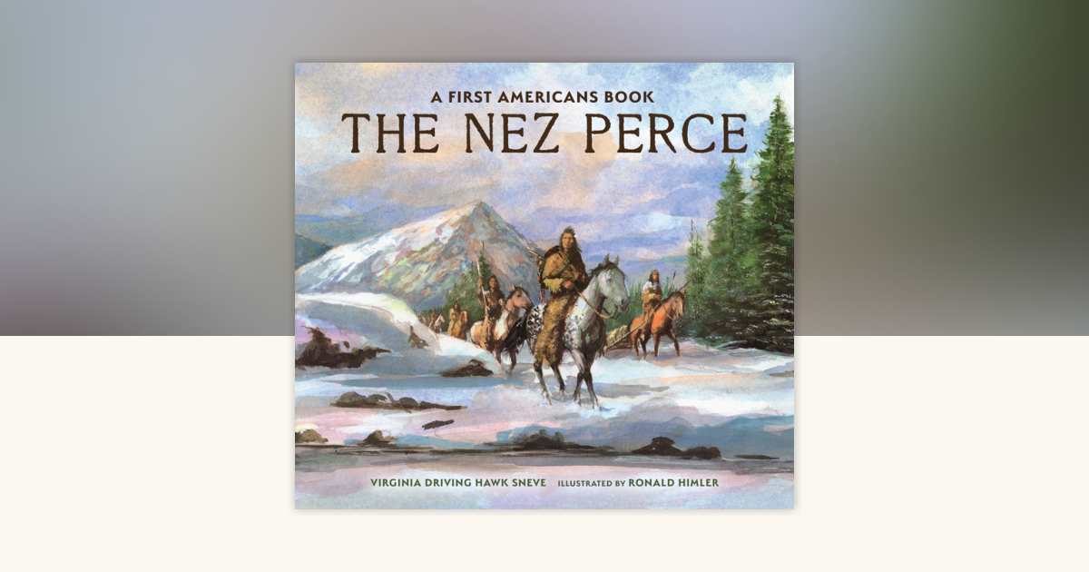 The Nez Perce by Virginia Driving Hawk Sneve: 9780823459919 ...