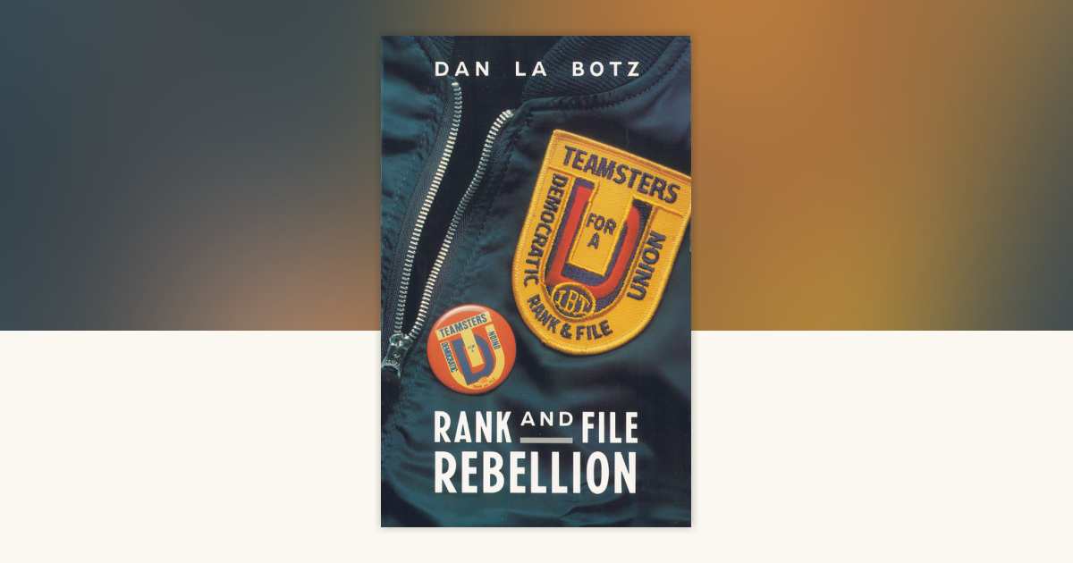 Rank-and-File Rebellion by Dan La Botz: 9780860915058 ...