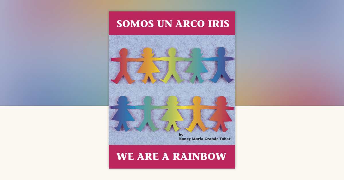Somos un arco iris / We Are a Rainbow (Spanish Bilingual Edition) by ...