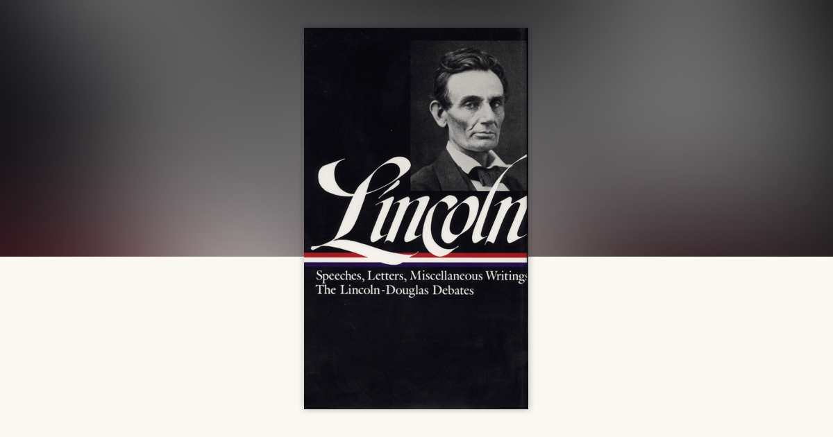 Abraham Lincoln: Speeches and Writings Vol. 1 1832-1858 (LOA #45) by ...