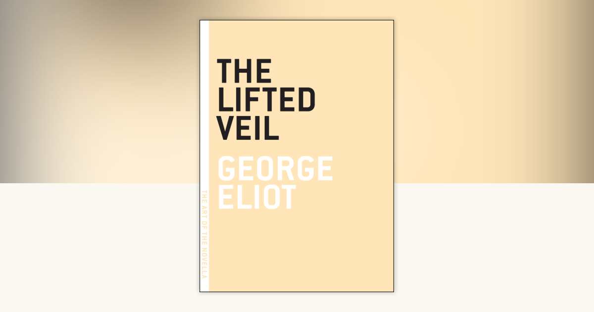 The Lifted Veil by George Eliot: 9780976658306 | PenguinRandomHouse.com ...