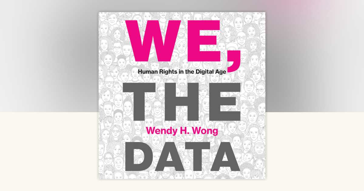 We, the Data by Wendy H. Wong: 9781037801976 | PenguinRandomHouse.com ...