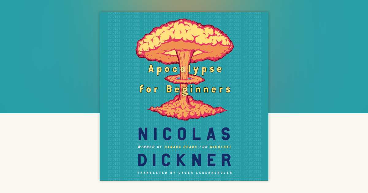 Apocalypse for Beginners by Nicolas Dickner: 9781039005235 ...