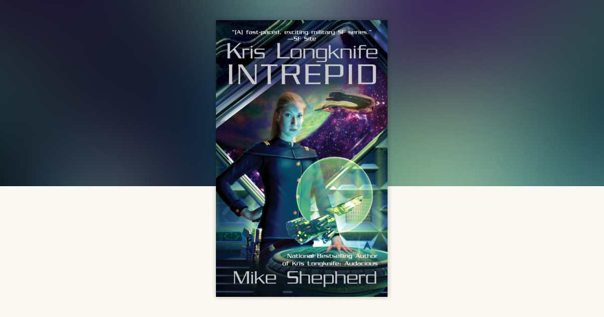 Kris Longknife: Intrepid by Mike Shepherd: 9781101078907 ...