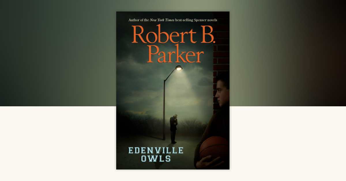 Edenville Owls by Robert B. Parker: 9781101200636 | PenguinRandomHouse ...