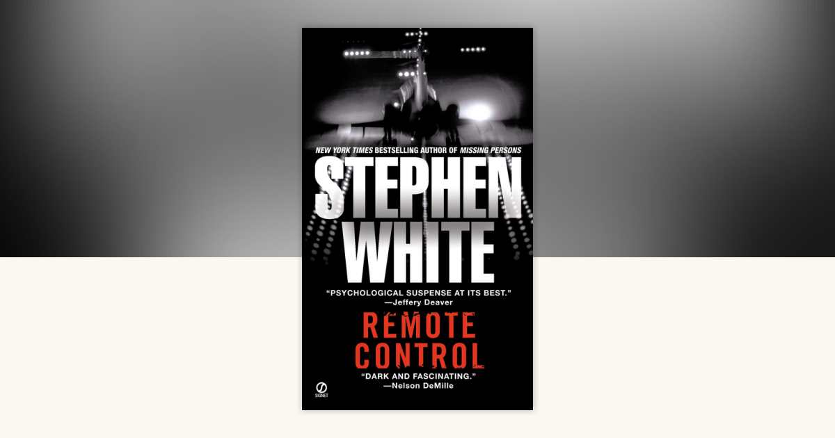 Remote Control by Stephen White: 9781101209110 | PenguinRandomHouse.com ...