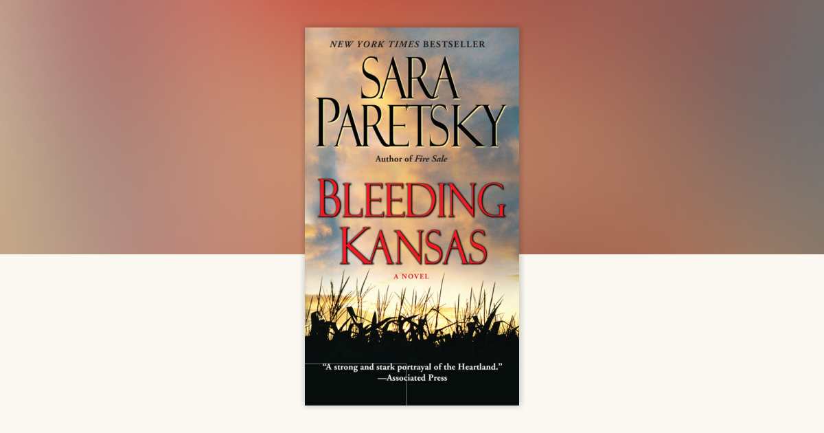 Bleeding Kansas by Sara Paretsky: 9781101211922 | PenguinRandomHouse.com: Books