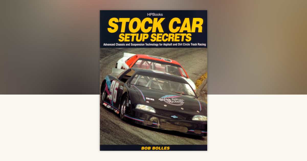 Stock Car Setup Secrets HP1401 by Bob Bolles: 9781101503041 ...