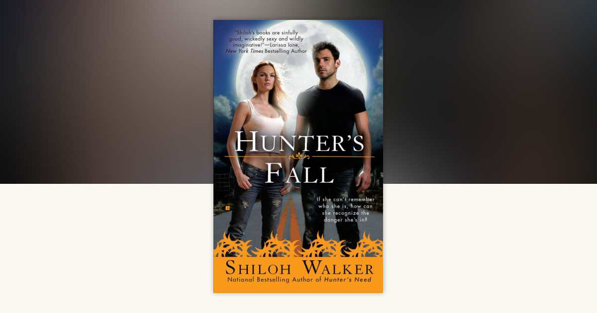 Hunter's Fall by Shiloh Walker: 9781101528921 | PenguinRandomHouse.com ...