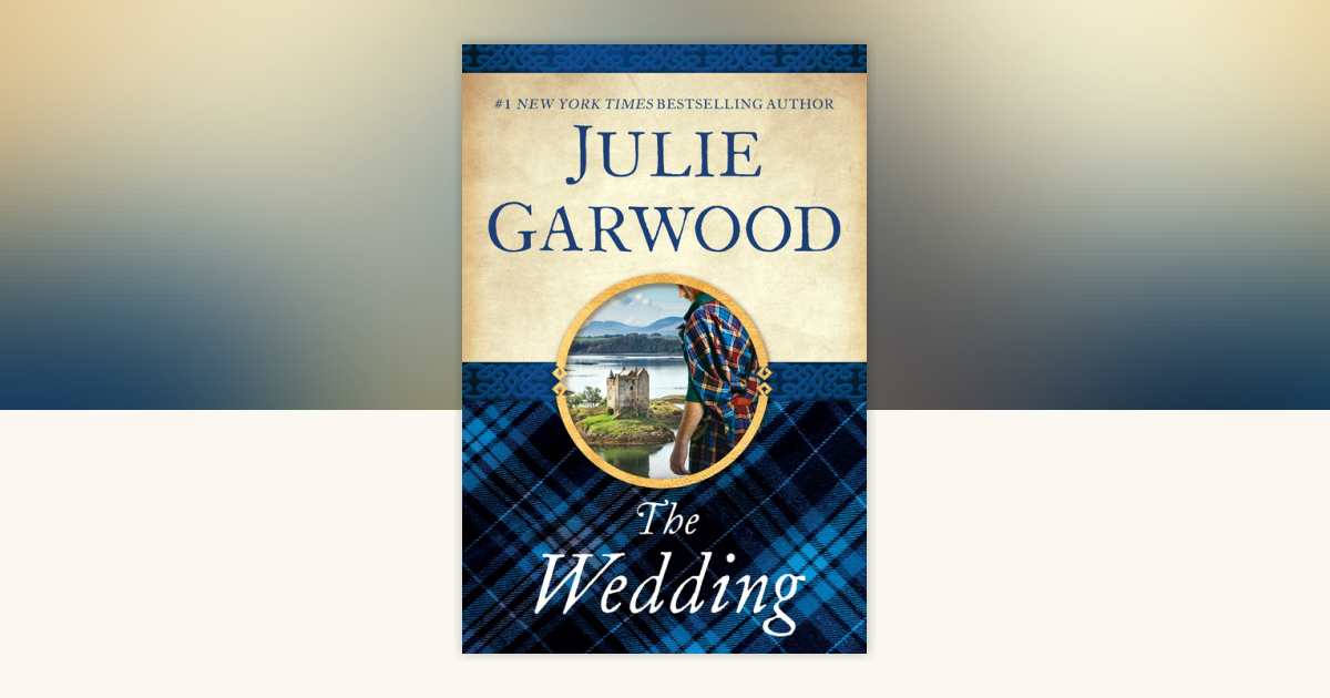 The Wedding by Julie Garwood: 9781101533550 | PenguinRandomHouse.com: Books