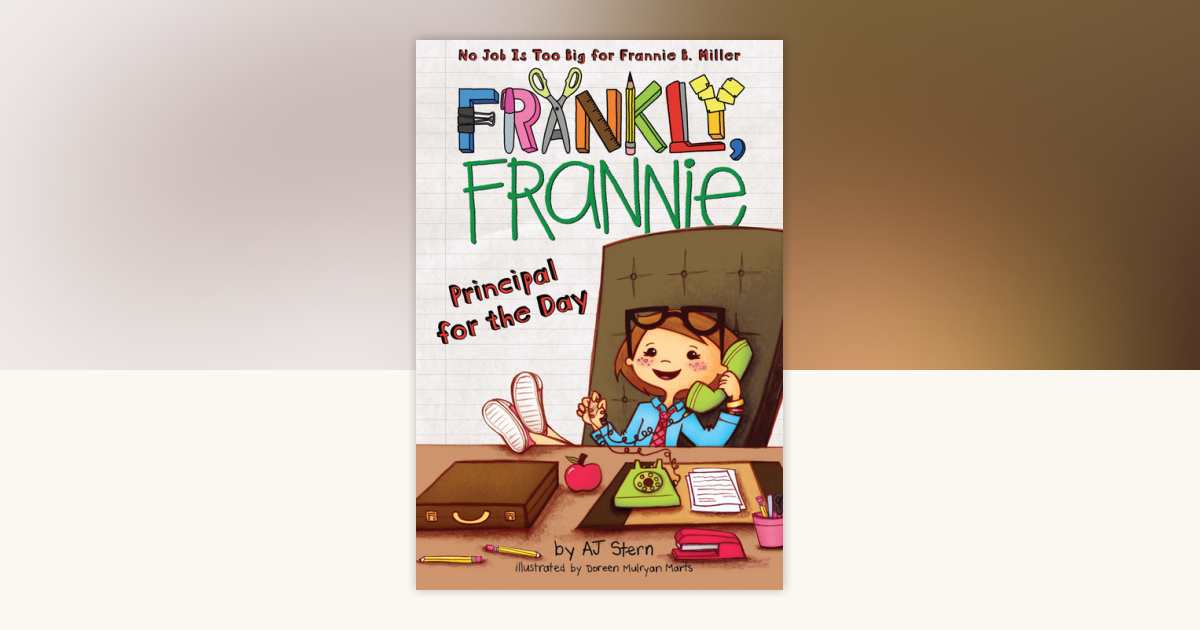 Principal for the Day by AJ Stern: 9781101535387 | PenguinRandomHouse ...