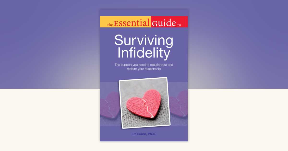 The Essential Guide to Surviving Infidelity by Liz Currin, Ph.D ...