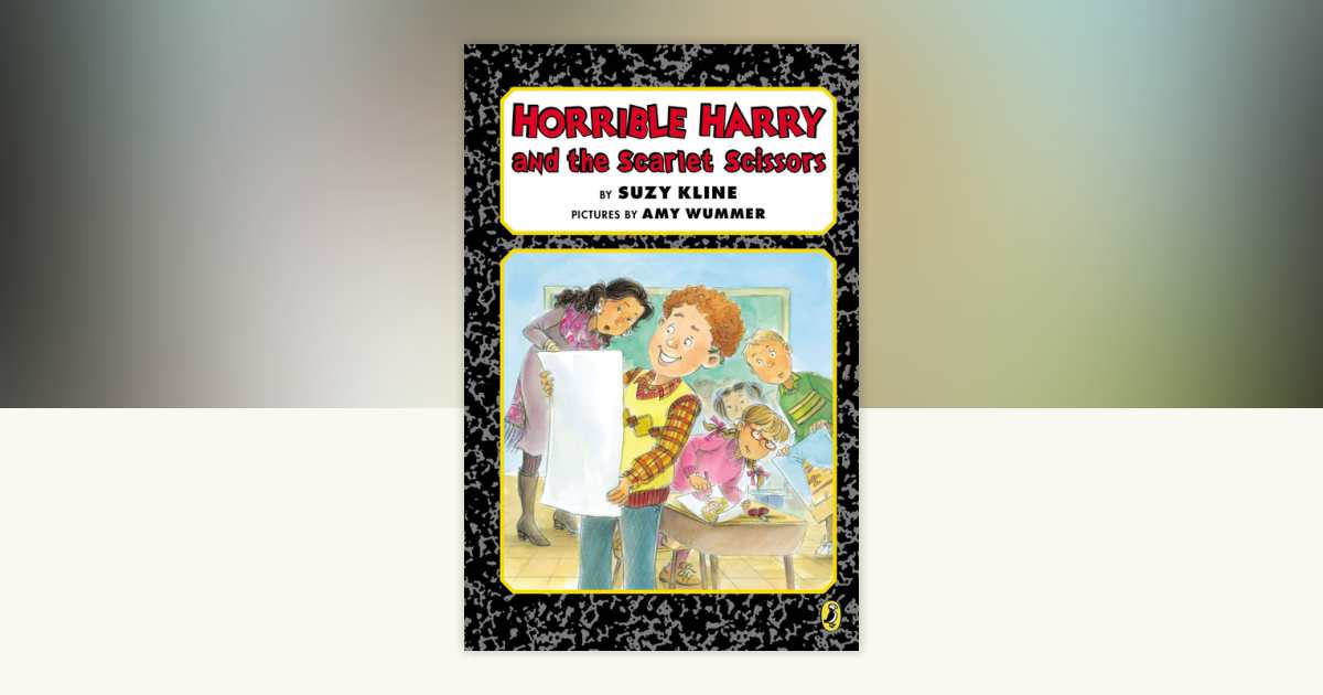 Horrible Harry and the Scarlet Scissors by Suzy Kline: 9781101572030 ...