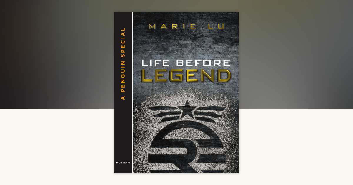 Life Before Legend by Marie Lu: 9781101622117 | PenguinRandomHouse.com ...