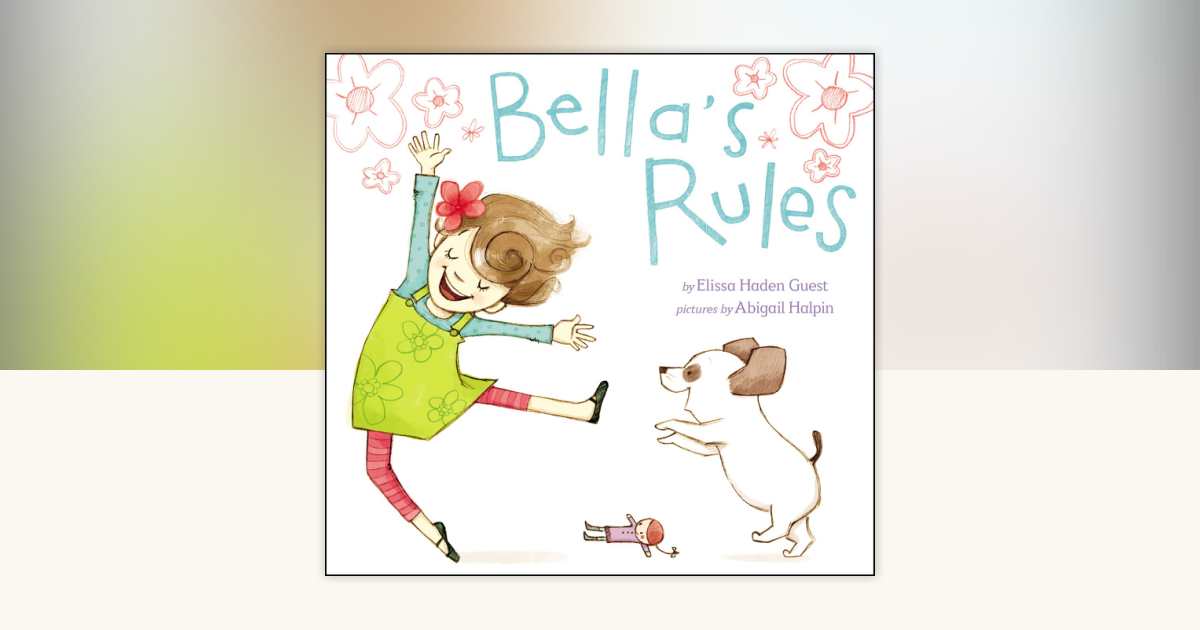 Bella's Rules by Elissa Haden Guest: 9781101639016 | PenguinRandomHouse ...