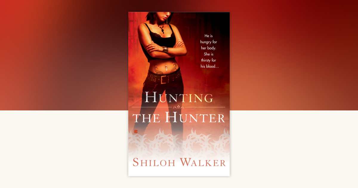 Hunting The Hunter by Shiloh Walker: 9781101651018 | PenguinRandomHouse ...